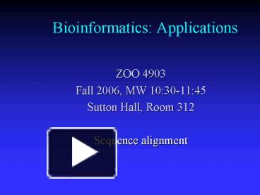 Bioinformatics: Applications presentation | free to view