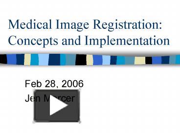 Medical Image Registration: Concepts and Implementation presentation ...