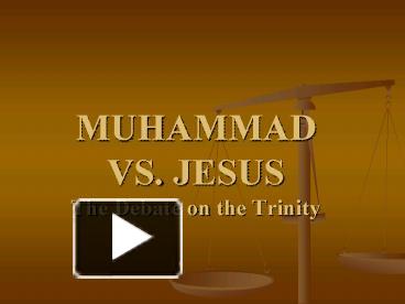 PPT – MUHAMMAD VS' JESUS The Debate on the Trinity PowerPoint ...