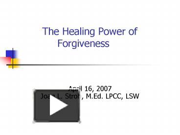 The Healing Power of Forgiveness presentation | free to view
