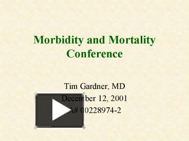 Morbidity and Mortality Conference presentation | free to view