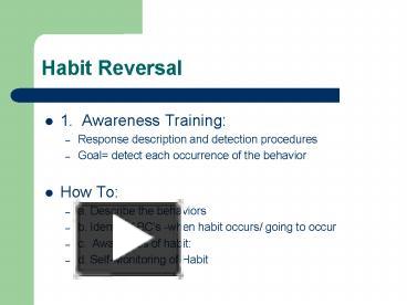 PPT – Habit Reversal PowerPoint presentation | free to view - id: ef691 ...