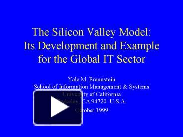 The Silicon Valley Model: Its Development and Example for the Global IT ...