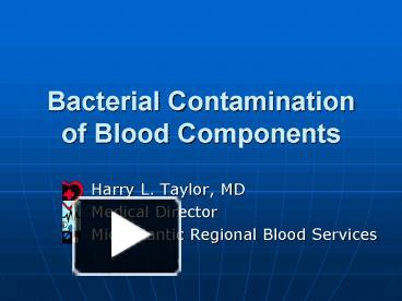 Bacterial Contamination of Blood Components presentation | free to view