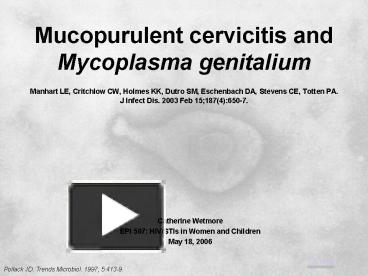 Mucopurulent cervicitis and Mycoplasma genitalium presentation | free ...