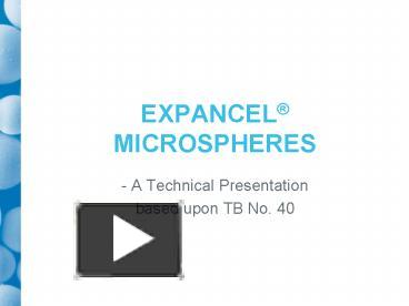EXPANCEL MICROSPHERES presentation | free to view
