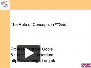 PPT – The Role of Concepts in myGrid PowerPoint presentation | free to ...