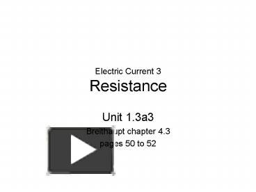 PPT – Electric Current 3 Resistance PowerPoint presentation | free to ...