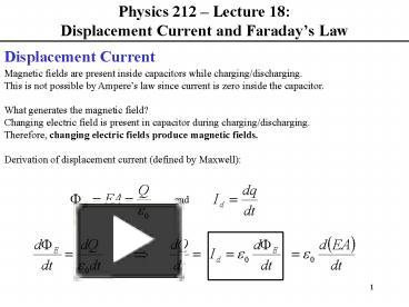 Physics 212 Lecture 18: Displacement Current and Faradays Law ...