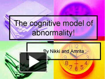 PPT – The cognitive model of abnormality PowerPoint presentation | free ...