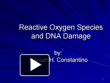 Reactive Oxygen Species and DNA Damage presentation | free to view