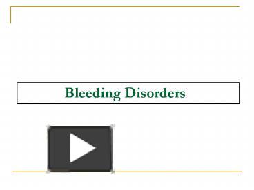PPT – Bleeding Disorders PowerPoint presentation | free to view - id ...