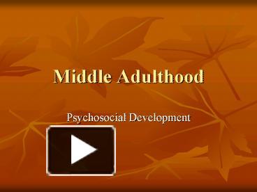 Middle Adulthood presentation | free to view
