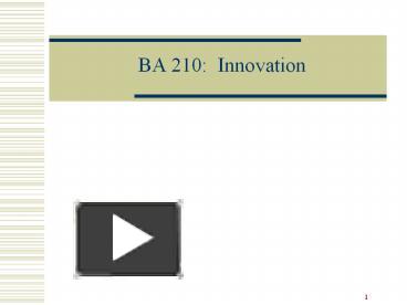 PPT – BA 210: Innovation PowerPoint presentation | free to view - id ...
