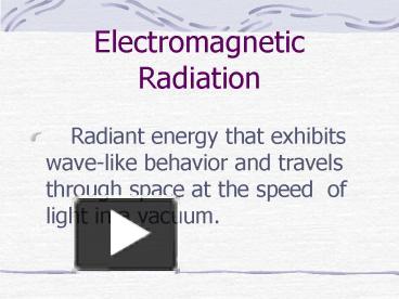 PPT – Electromagnetic Radiation PowerPoint presentation | free to view ...