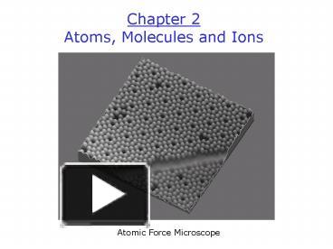 PPT – Chapter 2 Atoms, Molecules and Ions PowerPoint presentation ...