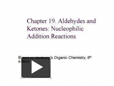 Chapter 19' Aldehydes and Ketones: Nucleophilic Addition Reactions ...