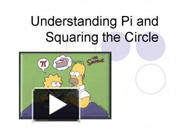 Understanding Pi and Squaring the Circle presentation | free to view