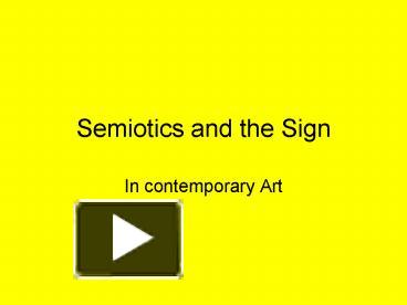 PPT – Semiotics and the Sign PowerPoint presentation | free to view ...