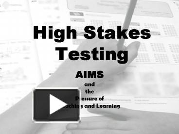PPT – High Stakes Testing PowerPoint presentation | free to view - id ...