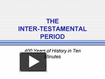 THE INTERTESTAMENTAL PERIOD presentation | free to view