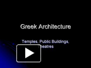 Greek Architecture presentation | free to view