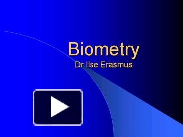 PPT – Biometry Dr Ilse Erasmus PowerPoint presentation | free to view ...