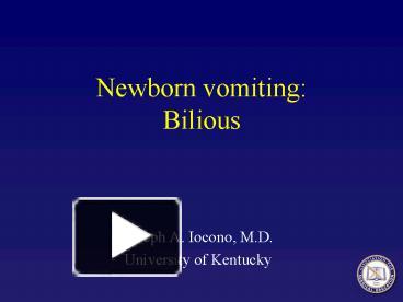 Newborn vomiting: Bilious presentation | free to view