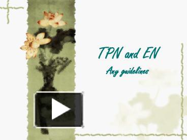TPN and EN Any guidelines presentation | free to view