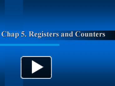 PPT – Chap 5. Registers and Counters PowerPoint presentation | free to ...
