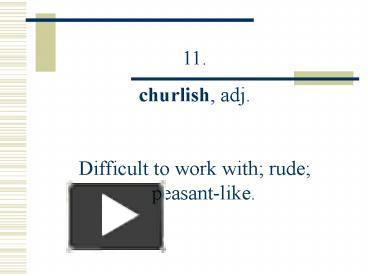 PPT – churlish, adj' PowerPoint presentation | free to view - id: f3852 ...