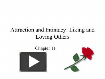 PPT – Attraction and Intimacy: Liking and Loving Others PowerPoint ...