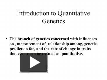 Introduction to Quantitative Genetics presentation | free to view