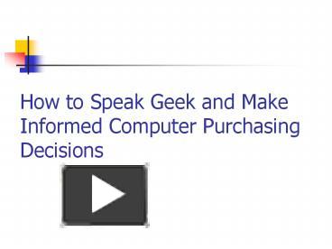 PPT – How to Speak Geek and Make Informed Computer Purchasing Decisions ...
