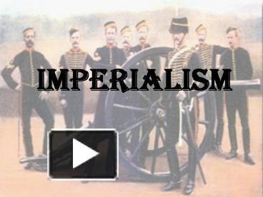 Imperialism presentation | free to view