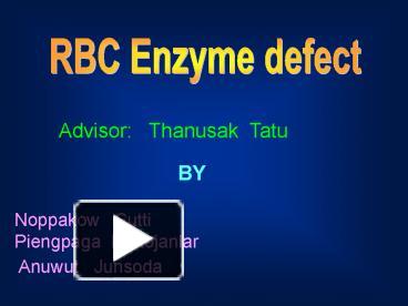PPT – RBC Enzyme defect PowerPoint presentation | free to view - id ...