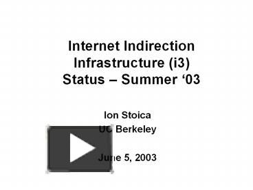 PPT – Internet Indirection Infrastructure (i3) Status PowerPoint ...