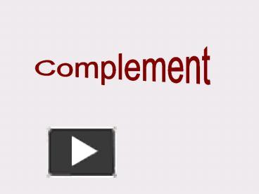 PPT – Complement PowerPoint presentation | free to view - id: f4a9b-MWM0Z