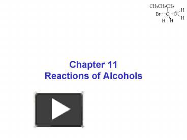 PPT – Chapter 11 Reactions of Alcohols PowerPoint presentation | free ...