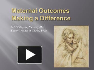 PPT – Maternal Outcomes Making a Difference PowerPoint presentation ...