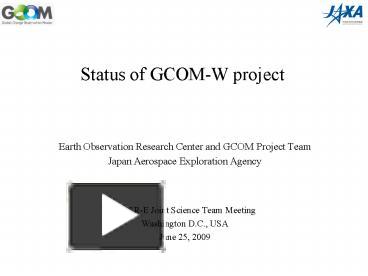 PPT – Status of GCOM-W project PowerPoint presentation | free to view ...