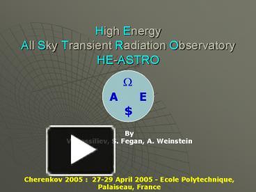 High Energy All Sky Transient Radiation Observatory HE-ASTRO ...