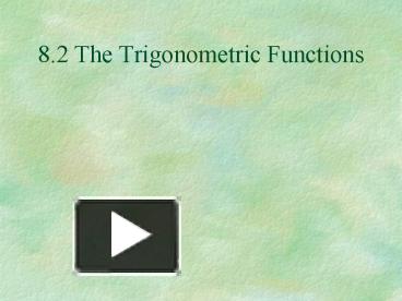 PPT – 8'2 The Trigonometric Functions PowerPoint presentation | free to ...