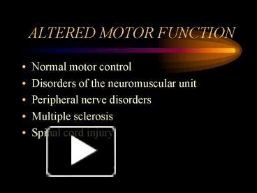 PPT – ALTERED MOTOR FUNCTION PowerPoint presentation | free to view ...