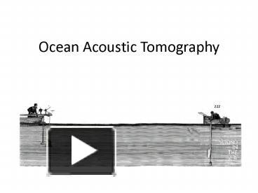 Ocean Acoustic Tomography presentation | free to view