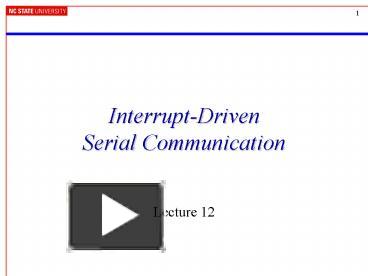 PPT – Interrupt-Driven Serial Communication PowerPoint presentation ...