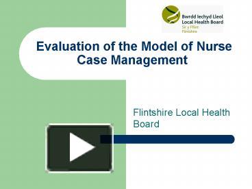 Evaluation of the Model of Nurse Case Management presentation | free to ...