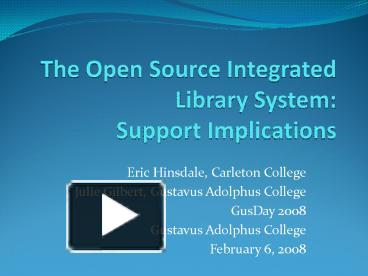 PPT – The Open Source Integrated Library System: Support Implications ...