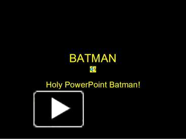 BATMAN presentation | free to view