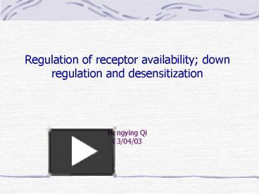 Regulation of receptor availability down regulation and desensitization ...